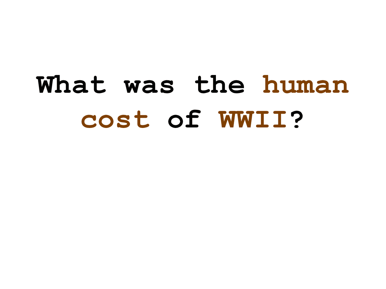 The Human Cost of WWII and the Holocaust | Exámenes Tecnologie e ...