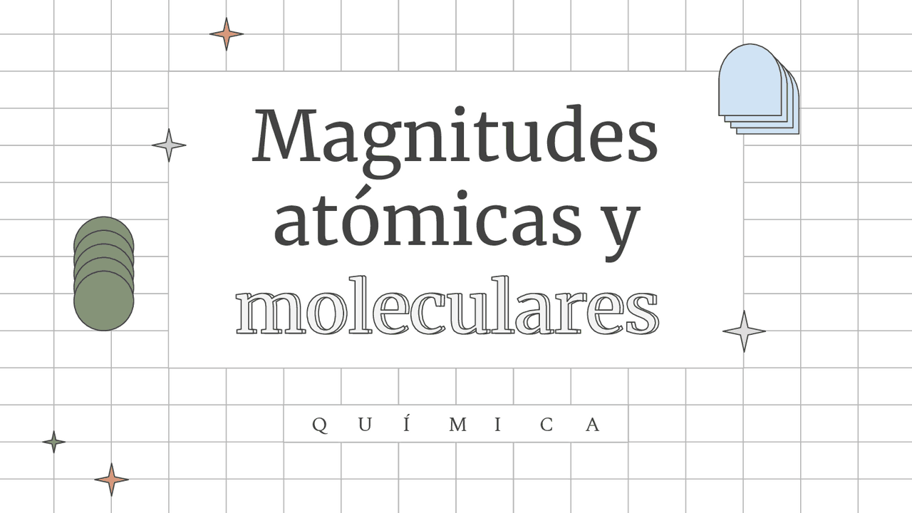 Magnitudes atómicas y moleculares | Diapositivas de Química | Docsity