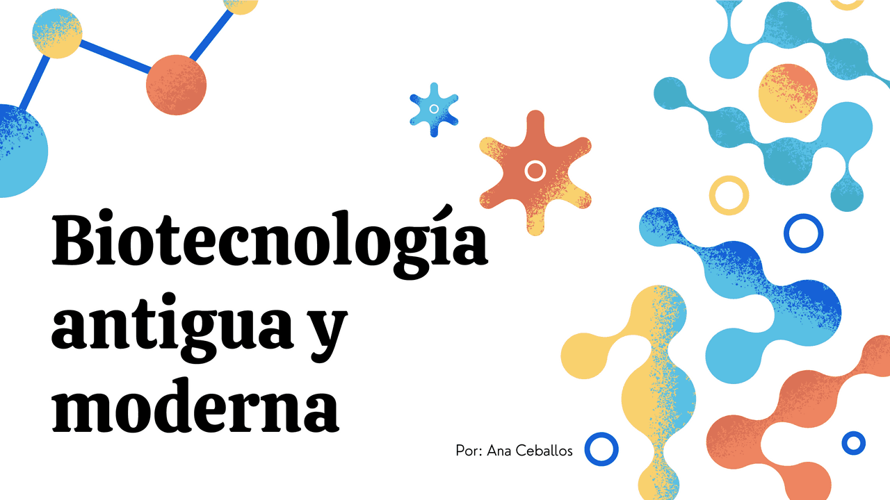 Biotecnología: Antigua y moderna | Diapositivas de Biotecnología | Docsity