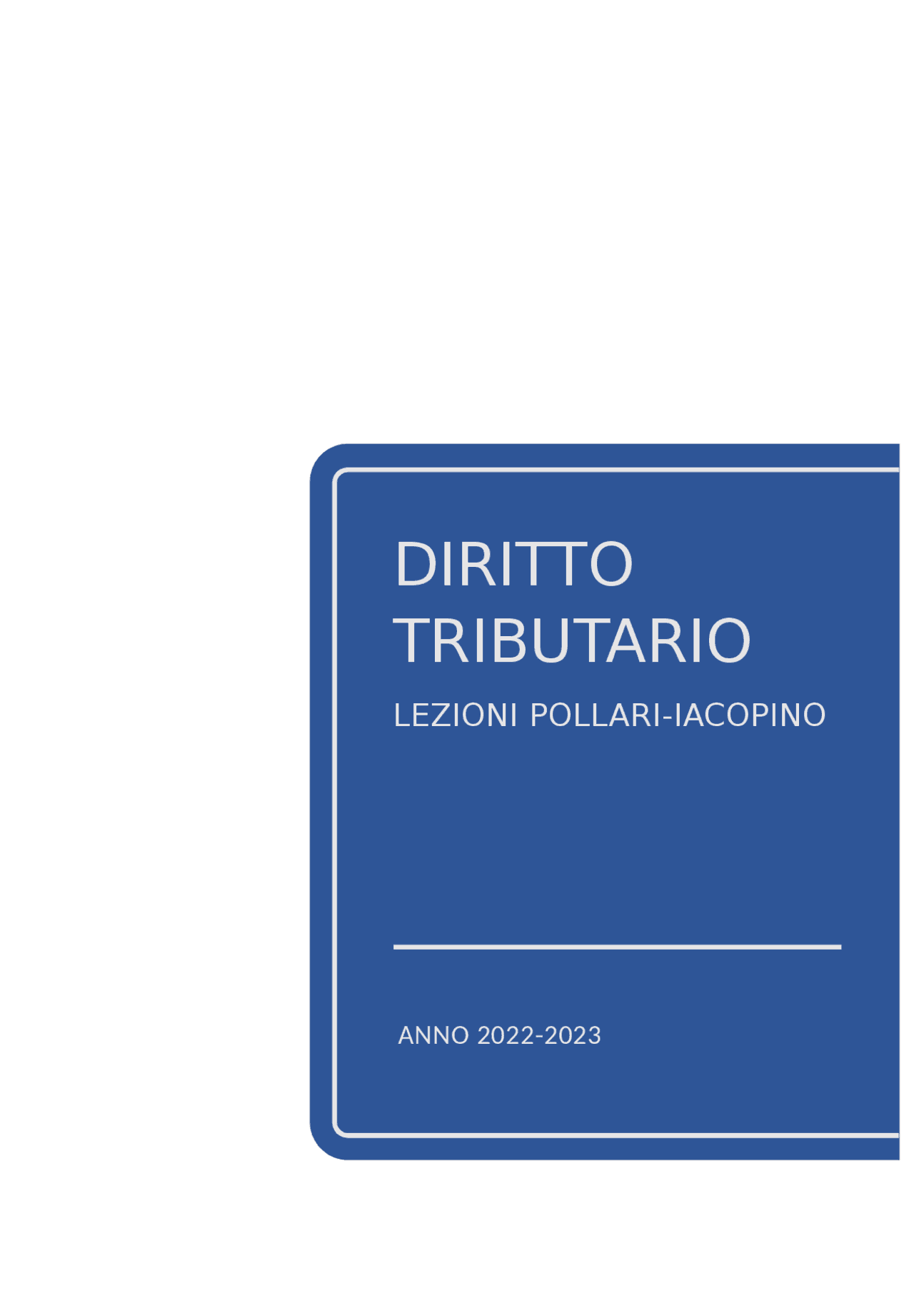 RIASSUNTO DI LEZIONI + LIBRO POLLARI-IACOPINO | Sbobinature di Diritto Tributario | Docsity