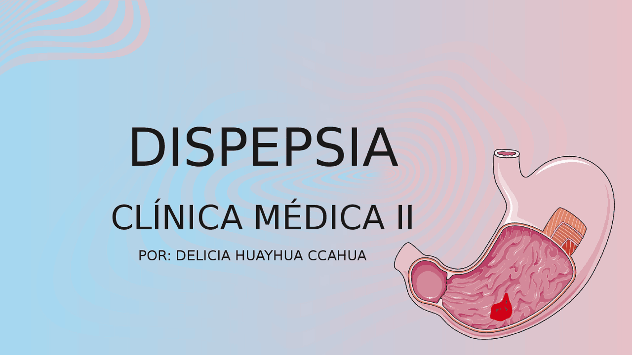 DISPEPSIA: tipos de dispepsia | Diapositivas de Gastroenterología | Docsity