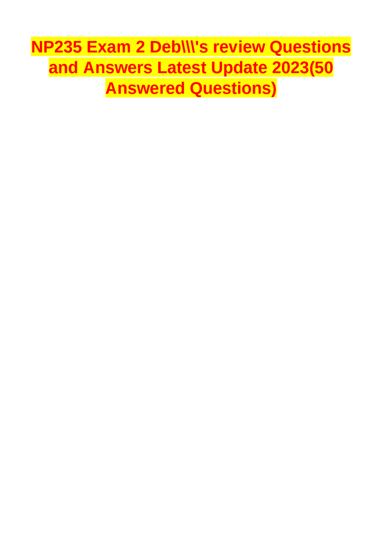 NP235 Exam 2 Deb's Review Questions and Answers | Exams Nursing | Docsity