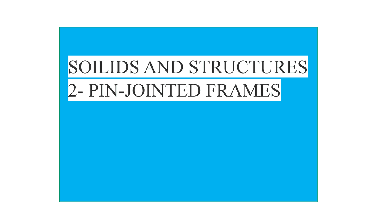 SOLID STRUCTURES 2 PIN-JOINTED FRAMES | Exams Engineering Physics | Docsity