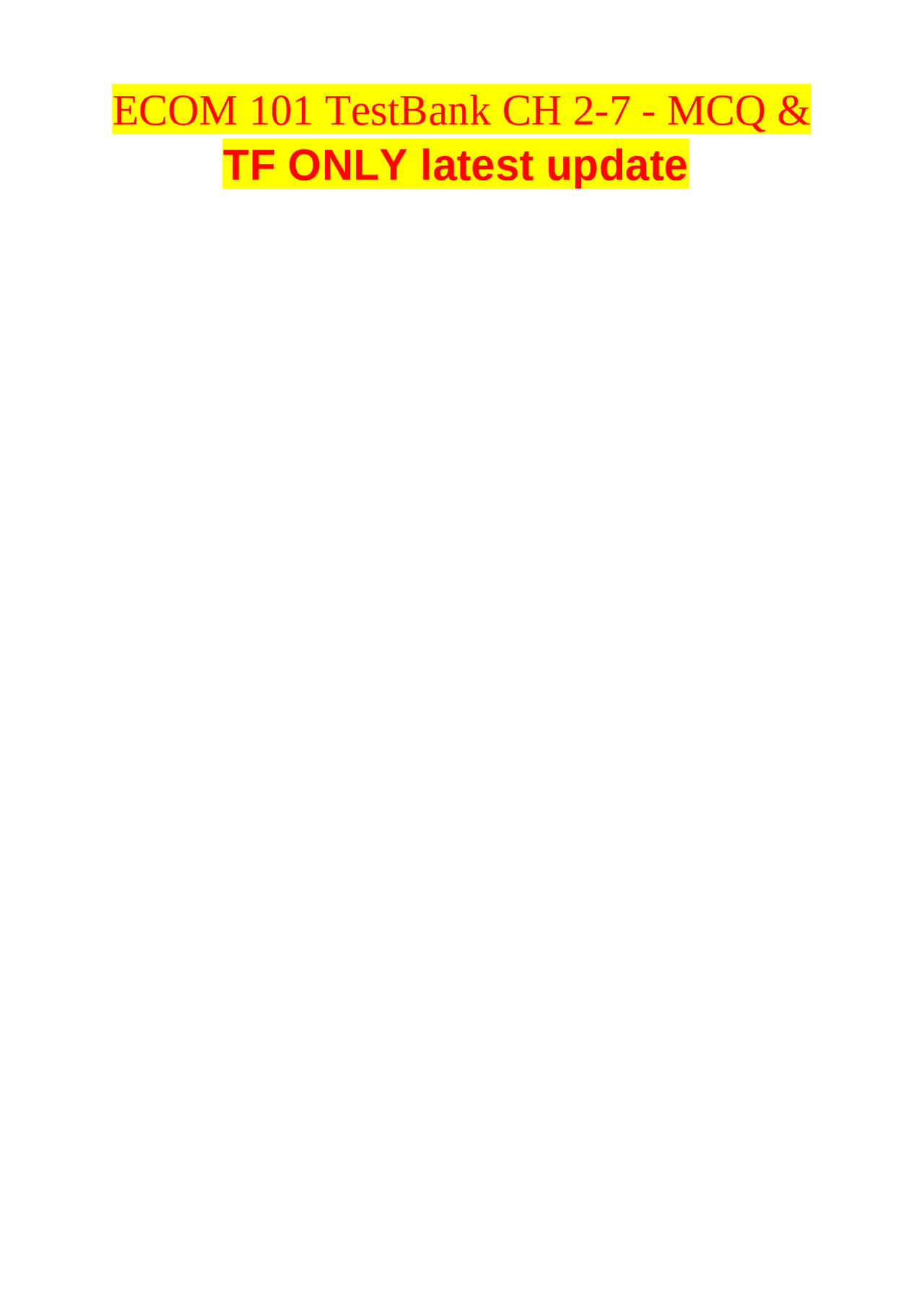 ECOM 101 TestBank CH 2-7 - MCQ & TF ONLY latest update ECOM 101 ...