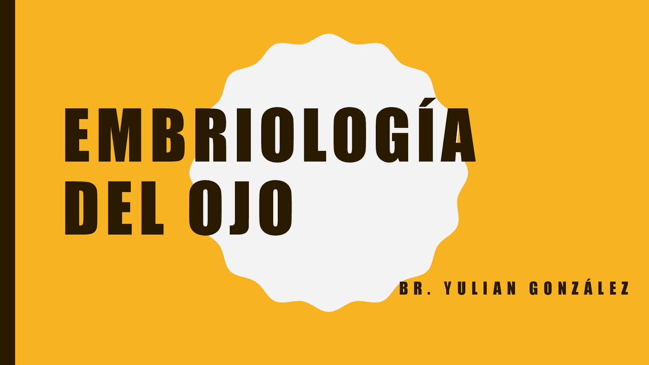 Embriología del ojo, sintetizado | Diapositivas de Embriología | Docsity