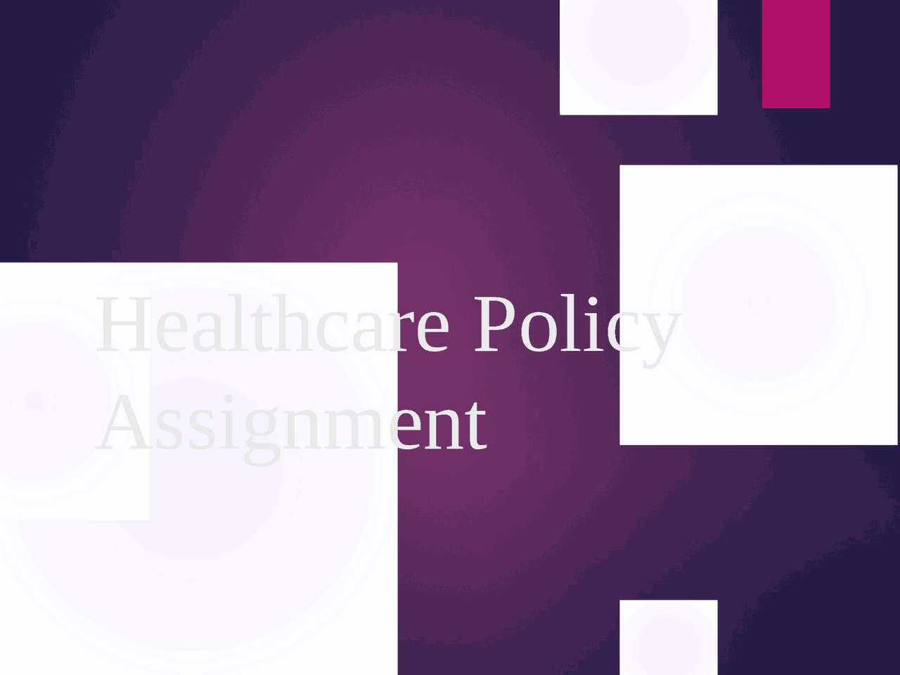 Healthcare Policy Assignment Exams Nursing Docsity
