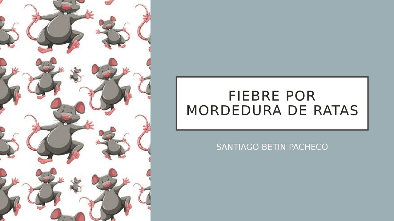 FIEBRE POR MORDEDURA DE RATAS | Diapositivas de Medicina Interna | Docsity