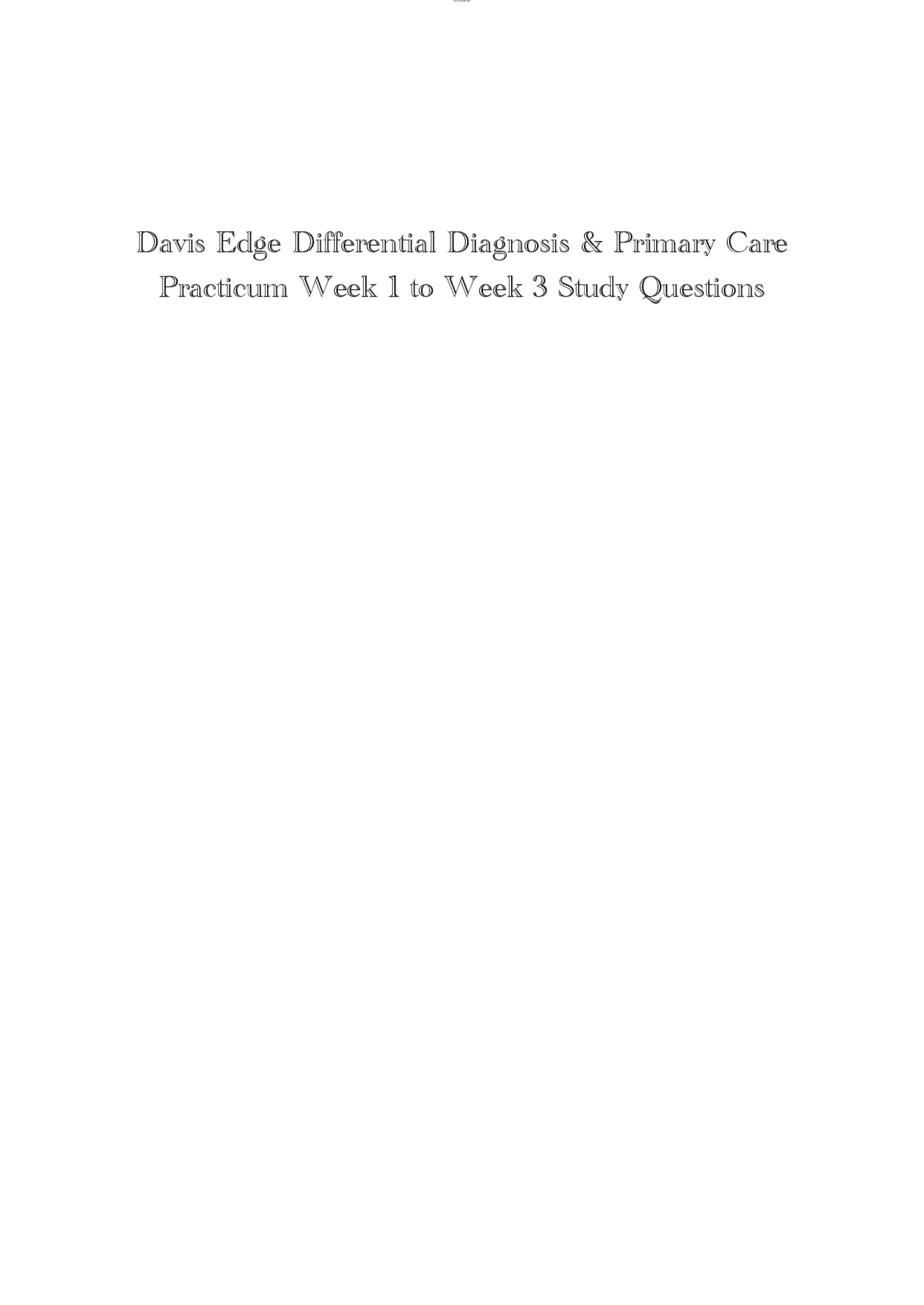 Davis Edge Differential Diagnosis & Primary Care Practicum Week 1 to ...