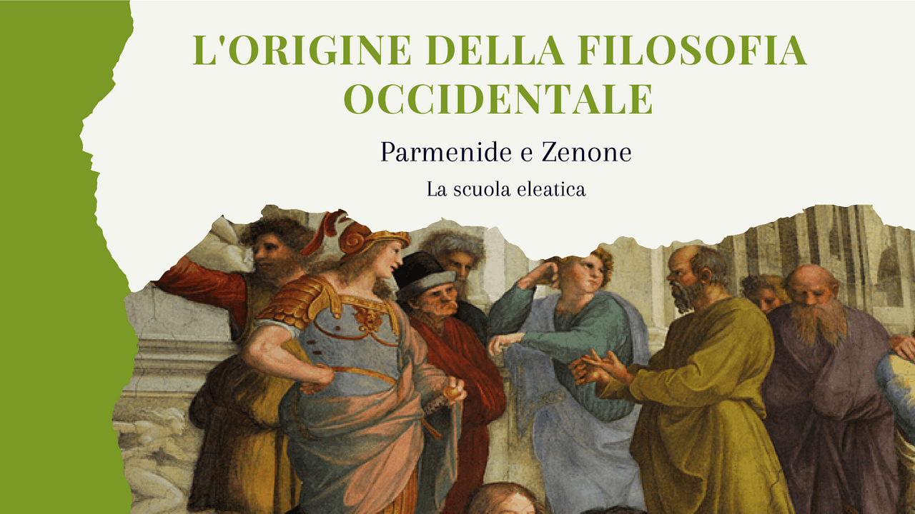 L'ORIGINE DELLA FILOSOFIA OCCIDENTALE- Parmenide e Zenone - La scuola ...