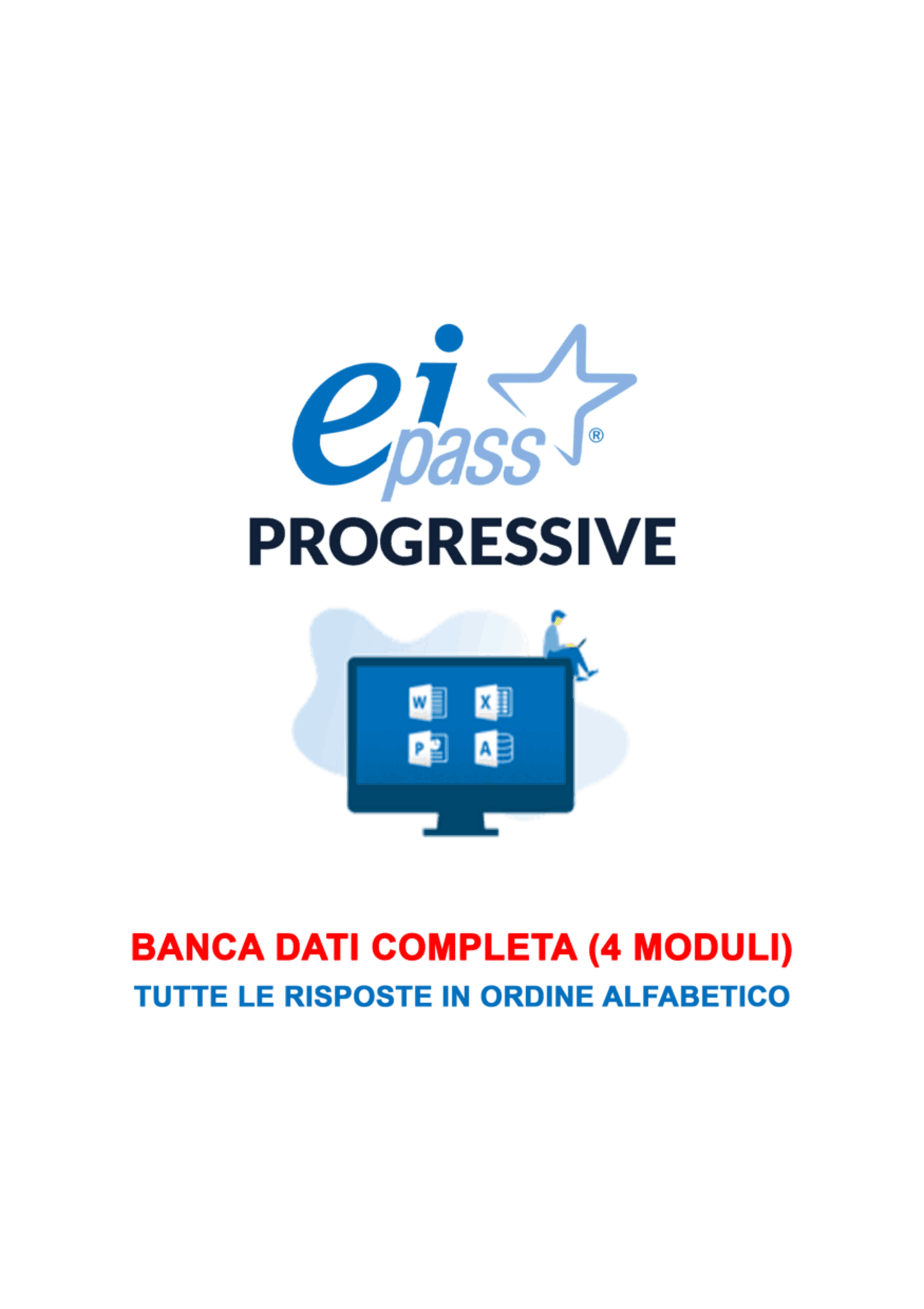 EIPASS PROGRESSIVE - banca dati completa (4 MODULI) | Panieri di Sistemi Informatici | Docsity