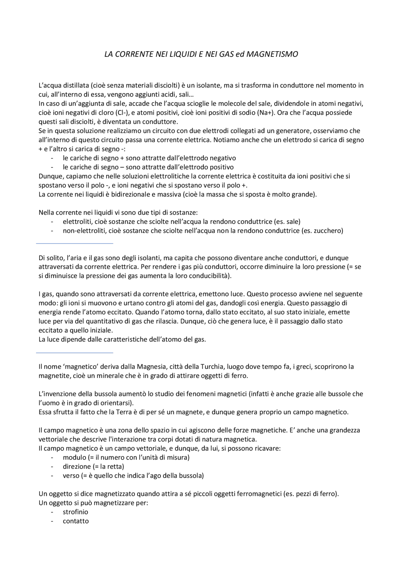 LA CORRENTE NEI LIQUIDI e NEI GAS + MAGNETISMO e CONFRONTO TRA ELETTRICITA' E MAGNETISMO ...