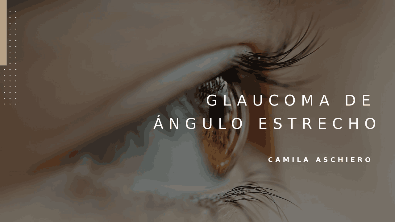 Glaucoma De Angulo Estrecho Diapositivas De Oftalmología Docsity