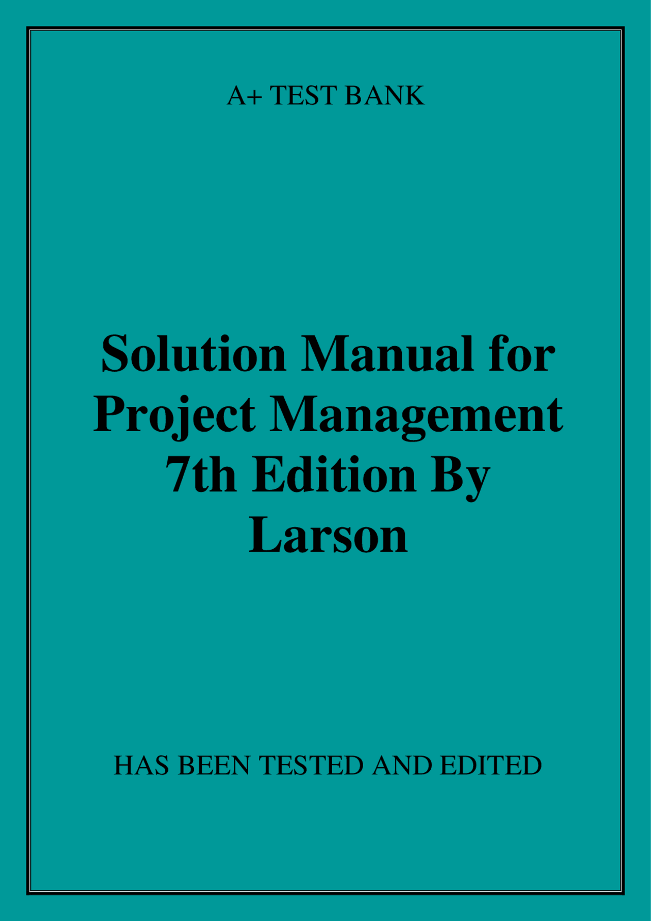 Solution Manual for Project Management 7th Edition By Larson | Exams ...