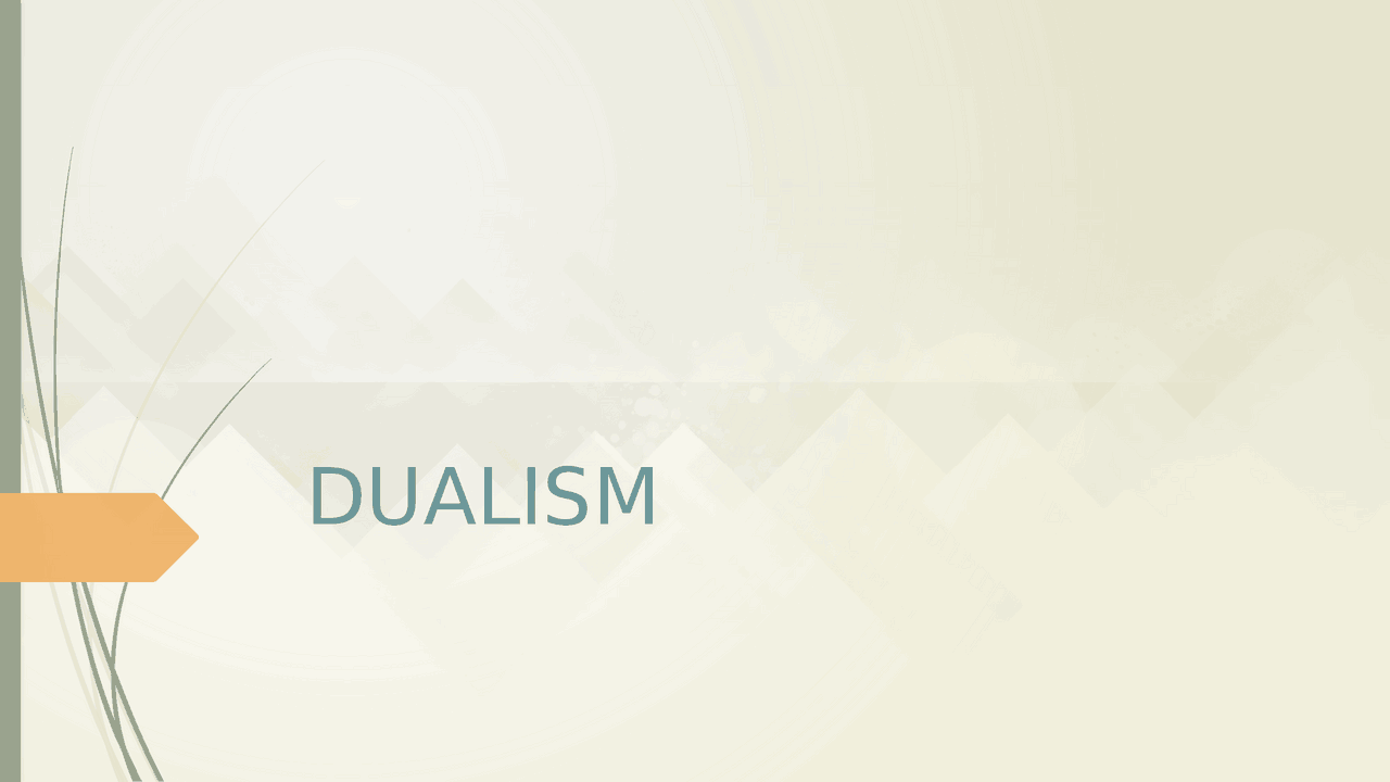 Il dualismo nella filosofia | Slide di Filosofia della Mente | Docsity