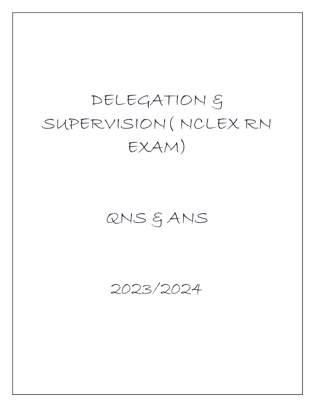DELEGATION & SUPERVISION ( NCLEX RN EXAM) QNS & ANS 20232024 | Exams Advanced Education | Docsity