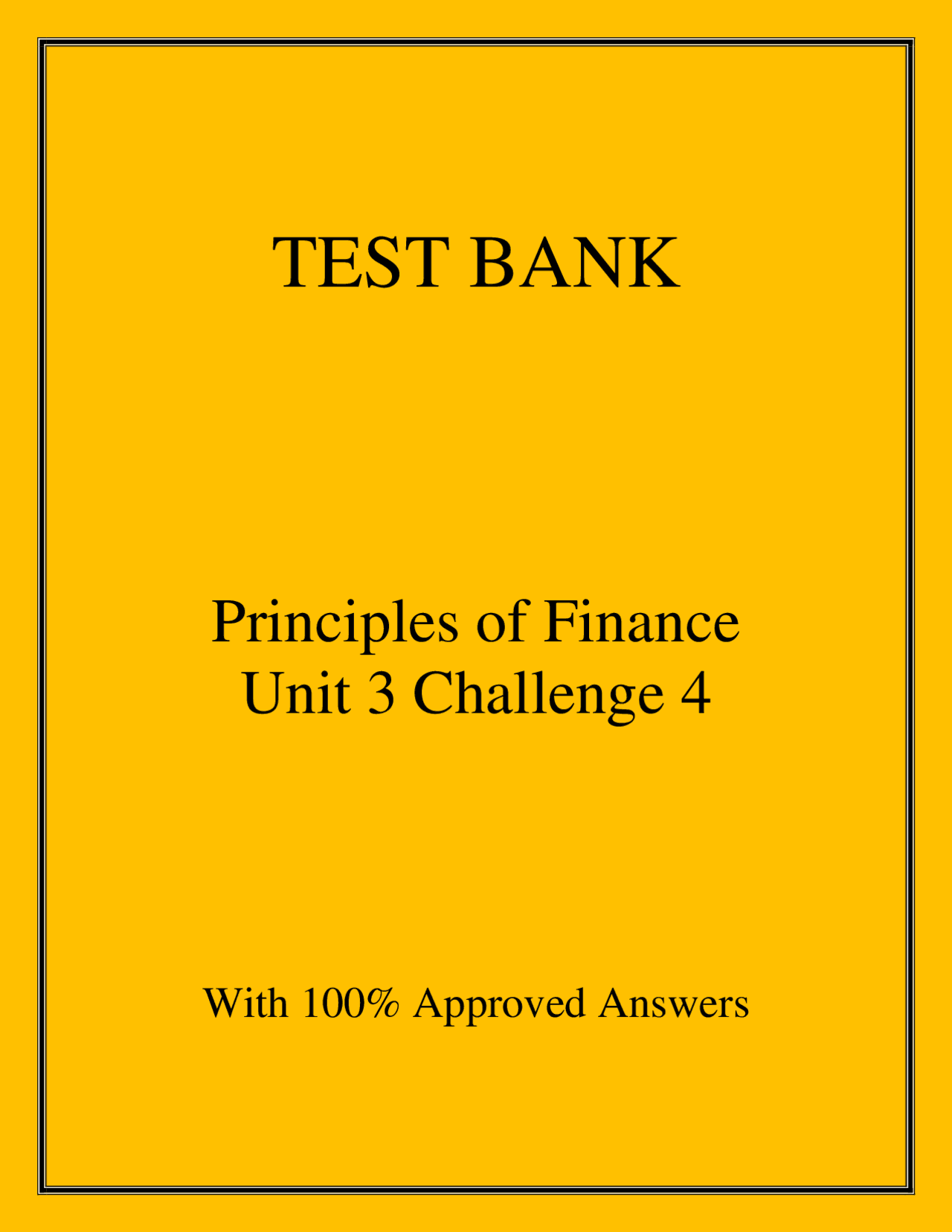 Principles of Finance Unit 3 Challenge 4 Test Bank | Exams Finance ...