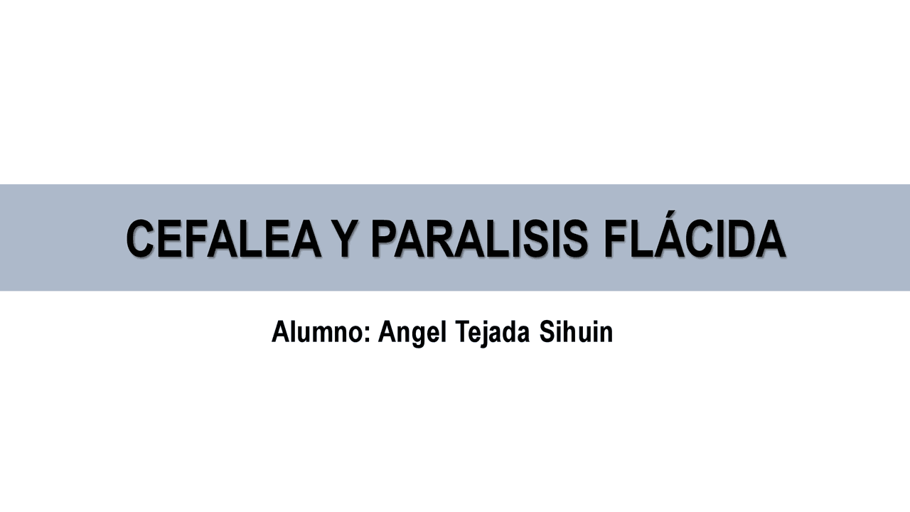 Cefalea y parálisis flácida en pediatría | Diapositivas de Pediatría ...