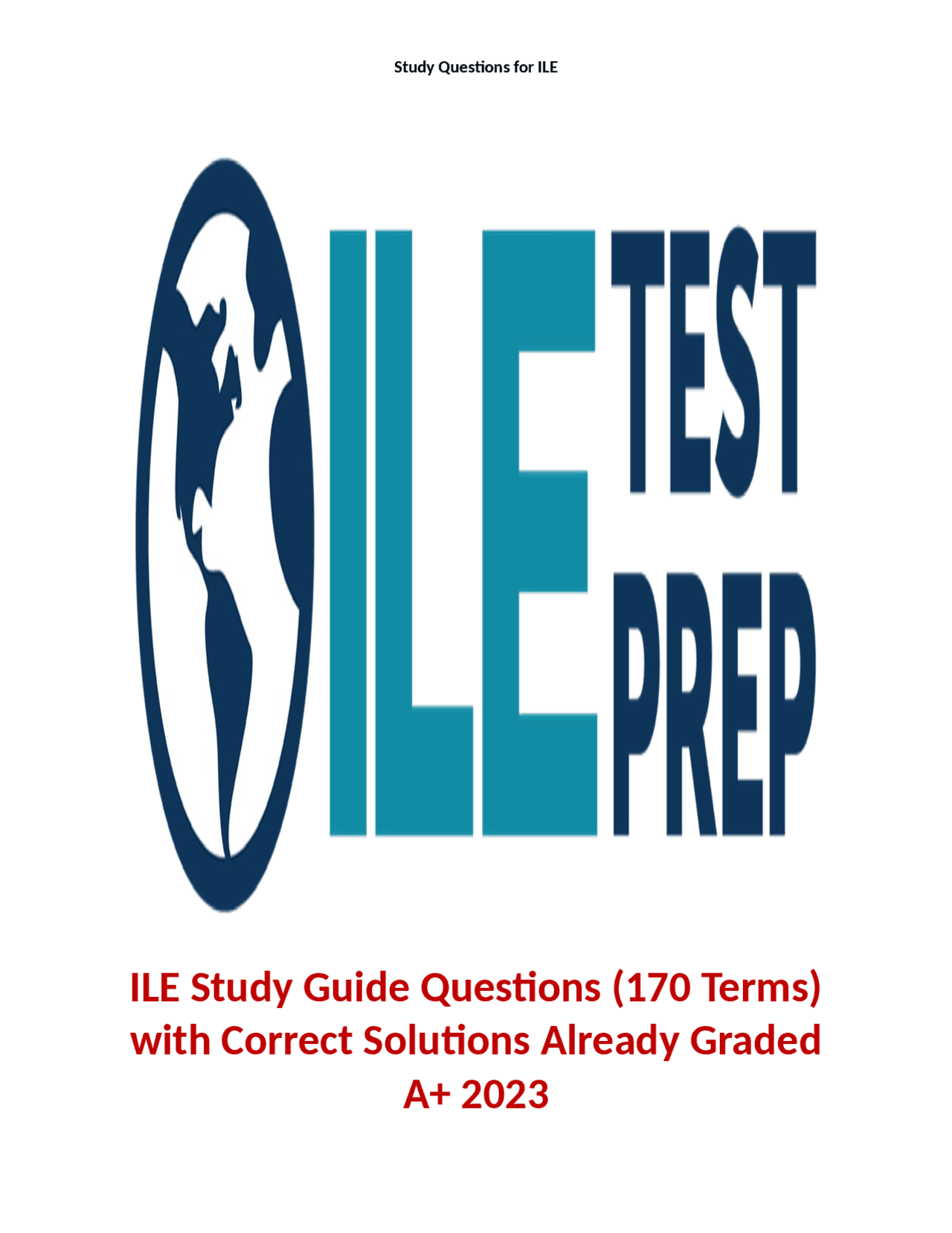 ILE Study Guide Questions (170 Terms) with Correct Solutions | Exams ...
