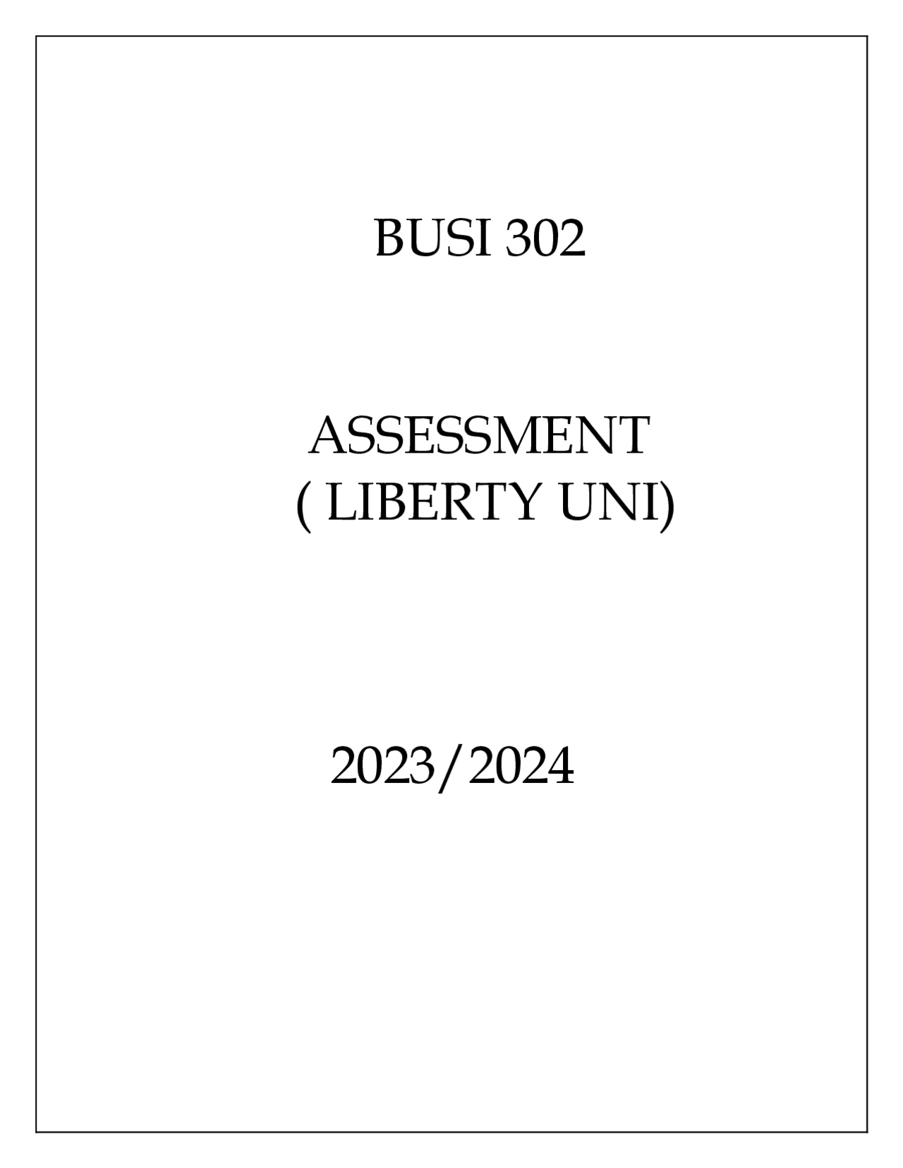 BUSI 302 ASSESSMENT (LIBERTY UNI) 20232024 | Exams Business Statistics ...