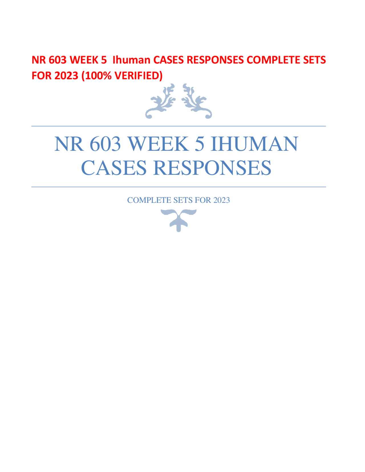 NR 603 WEEK 5 Ihuman CASES RESPONSES COMPLETE SETS FOR 2023 (100% ...