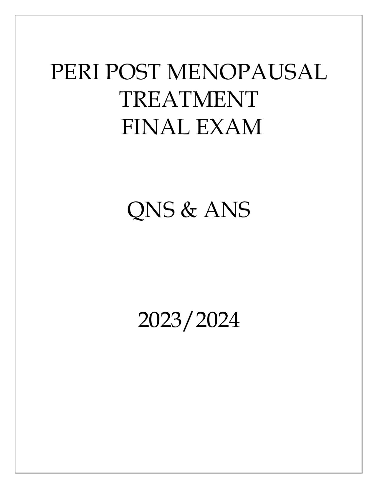 PERI POST MENOPAUSAL TREATMENT FINAL EXAM QNS & ANS 20232024 FINAL EXAM ...