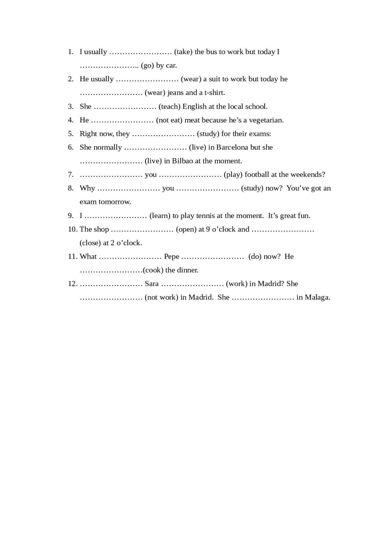 Fill in tenses - Present simple / continuous | Ejercicios de Inglés | Docsity