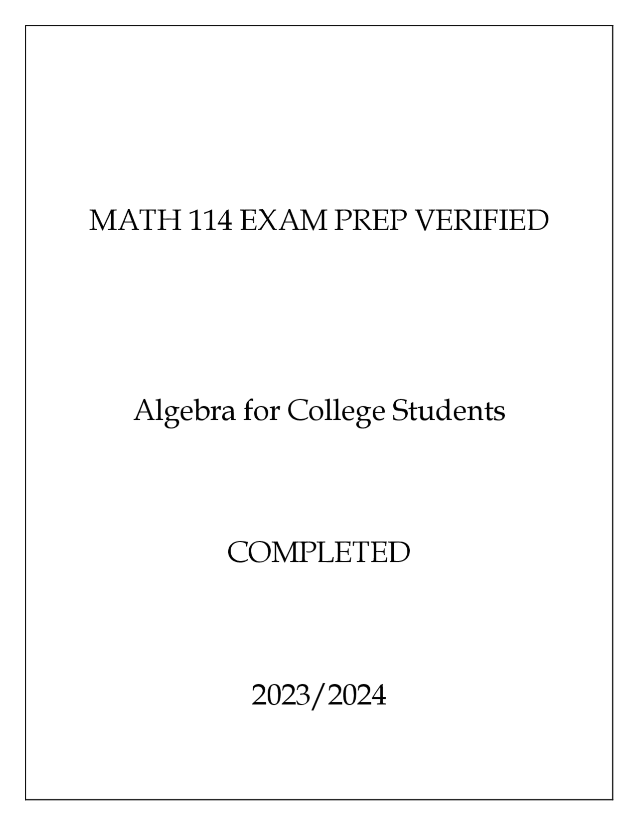 MATH 114 EXAM PREP VERIFIED ALGEBRA FOR COLLEGE STUDENTS COMPLETED 20232024 | Exams Mathematics ...