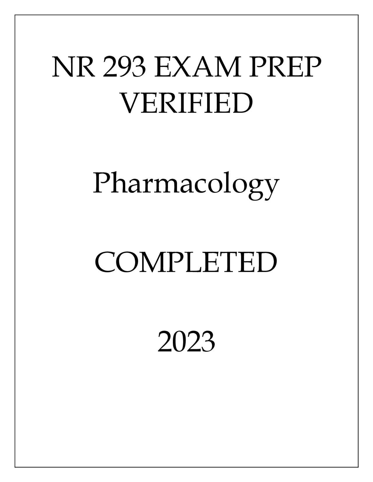 NR 293 EXAM PREP VERIFIED PHARMACOLOGY COMPLETED 2023 | Exams Nursing ...