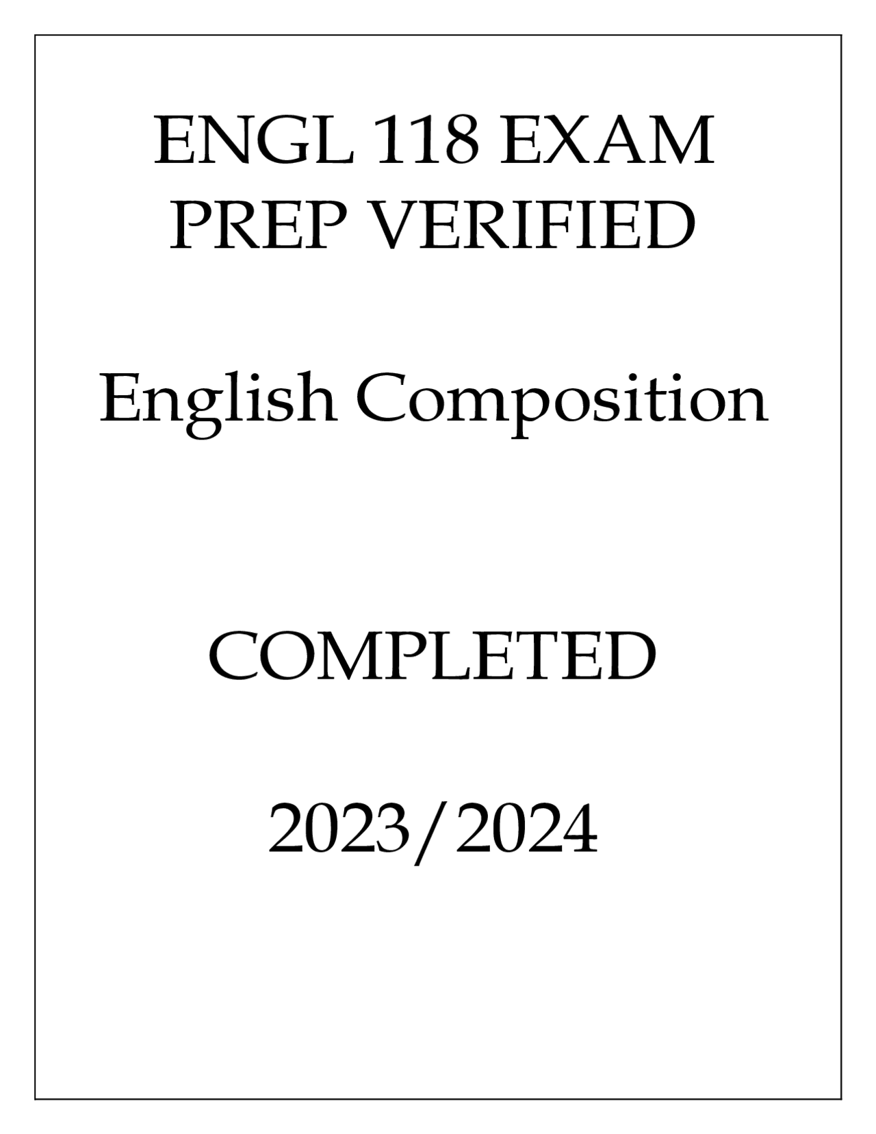 ENGL 118 EXAM PREP VERIFIED ENGLISH COMPOSITION COMPLETED 20232024 ...