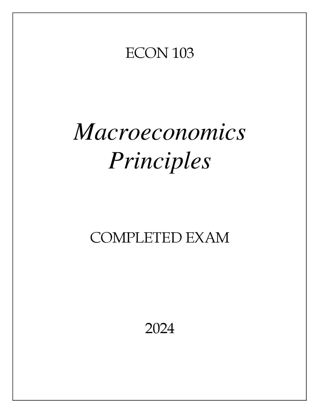 ECON 103 MACROECONOMICS PRINCIPLES COMPLETED EXAM 2024 | Exams Macroeconomics | Docsity