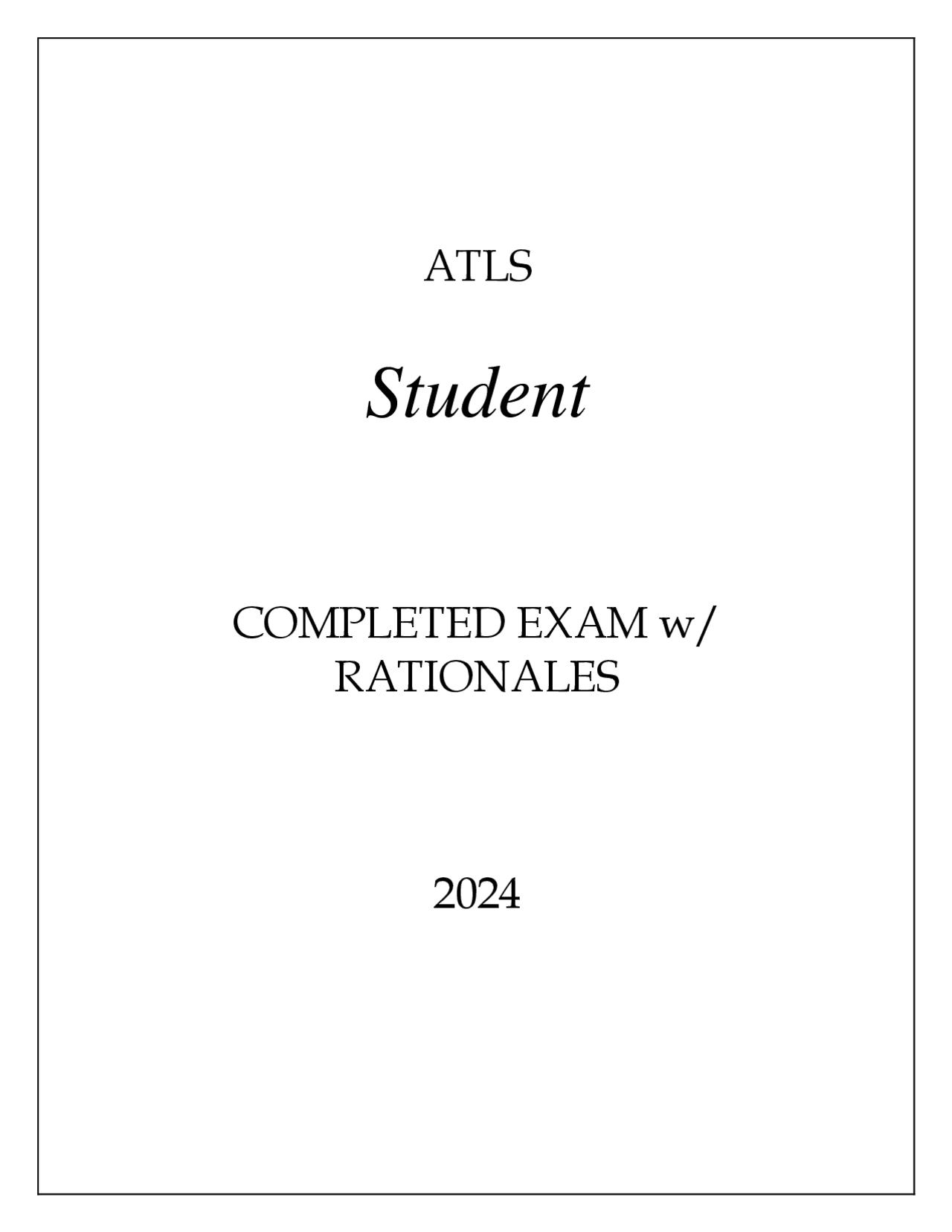 ATLS STUDENT COMPLETED EXAM WITH RATIONALES 2024 | Exams Nursing | Docsity