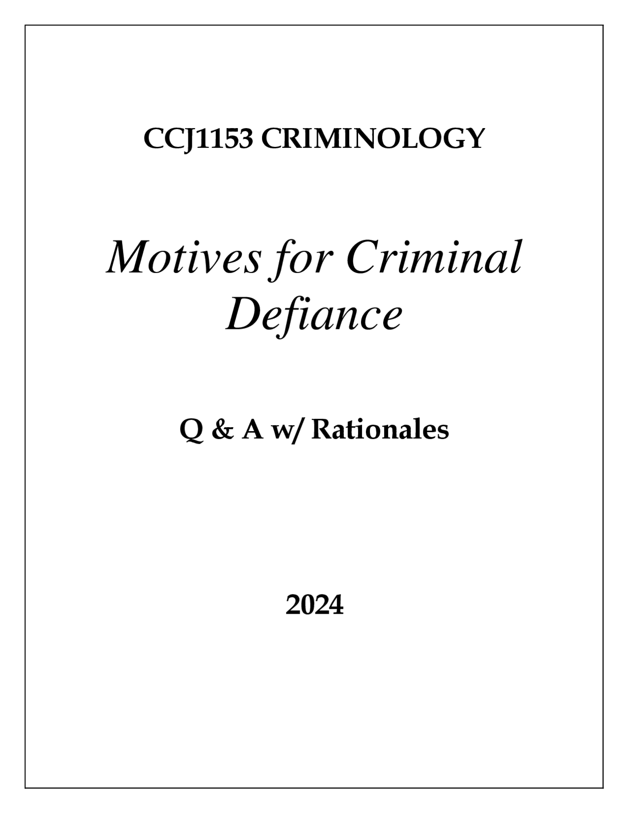 CCJ1153 CRIMINOLOGY MOTIVES FOR CRIMINAL DEFIANCE Q & A WITH RATIONALES ...