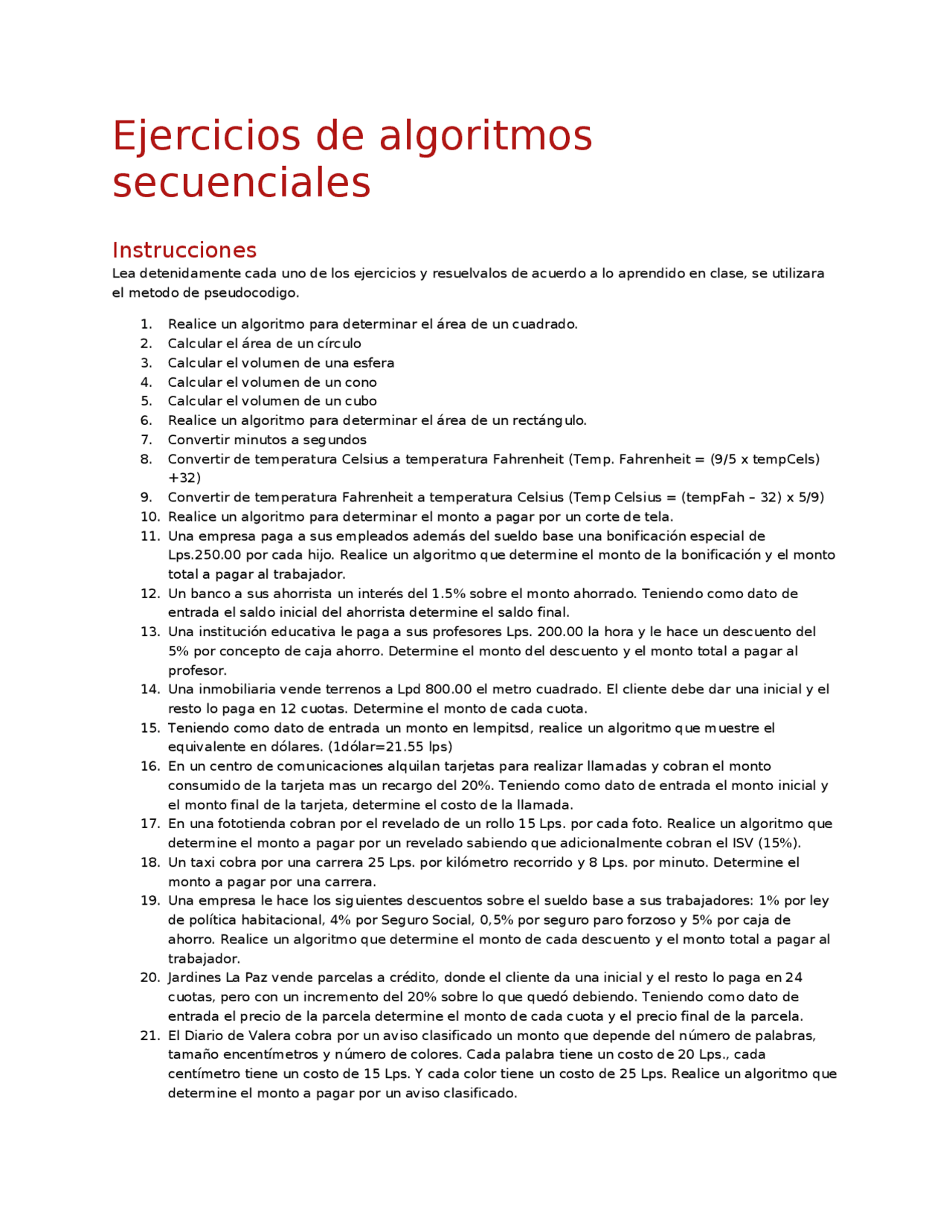 se trata de ejercicios de programacion estructurada de un lenguaje pseoudocodigo para prog ...
