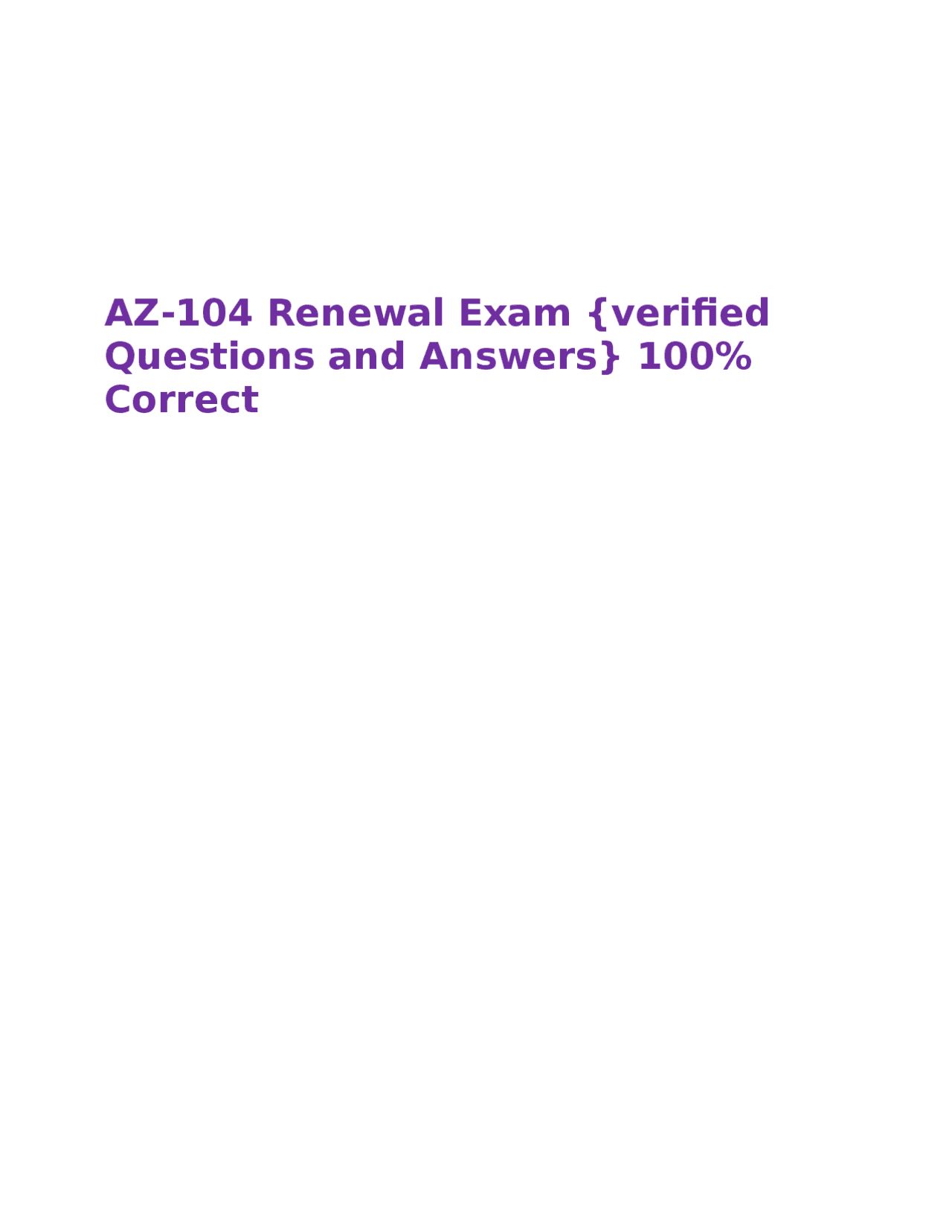 AZ-104 Renewal Exam {verified Questions and Answers} 100% Correct ...