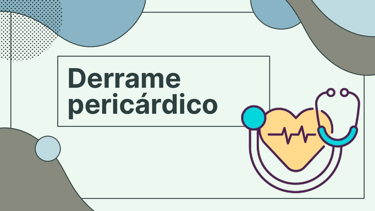 Derrape Pericárdico. | Diapositivas de Cardiología | Docsity