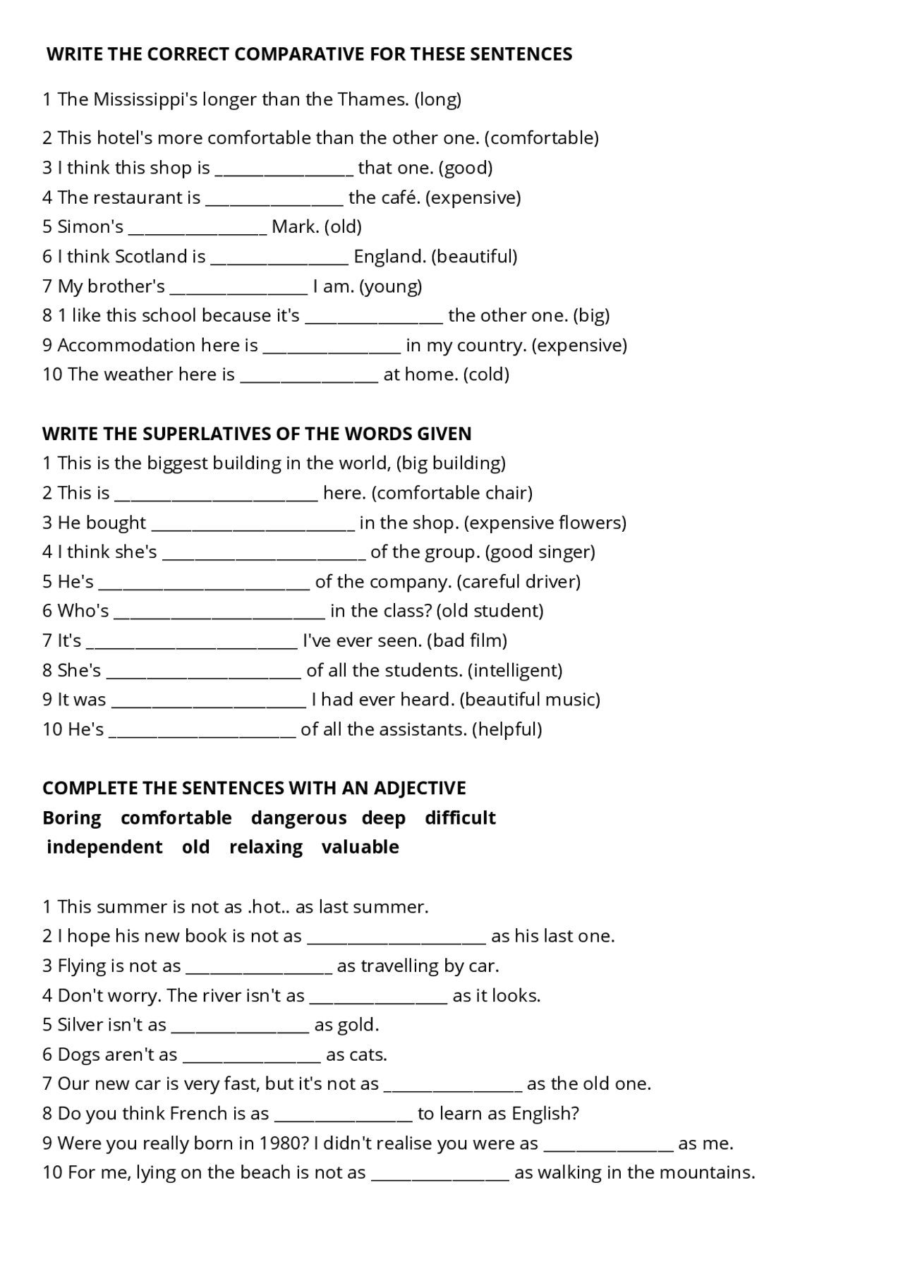 WRITE THE CORRECT COMPARATIVE AND SUPERLATIVE FOR THESE SENTENCES ...