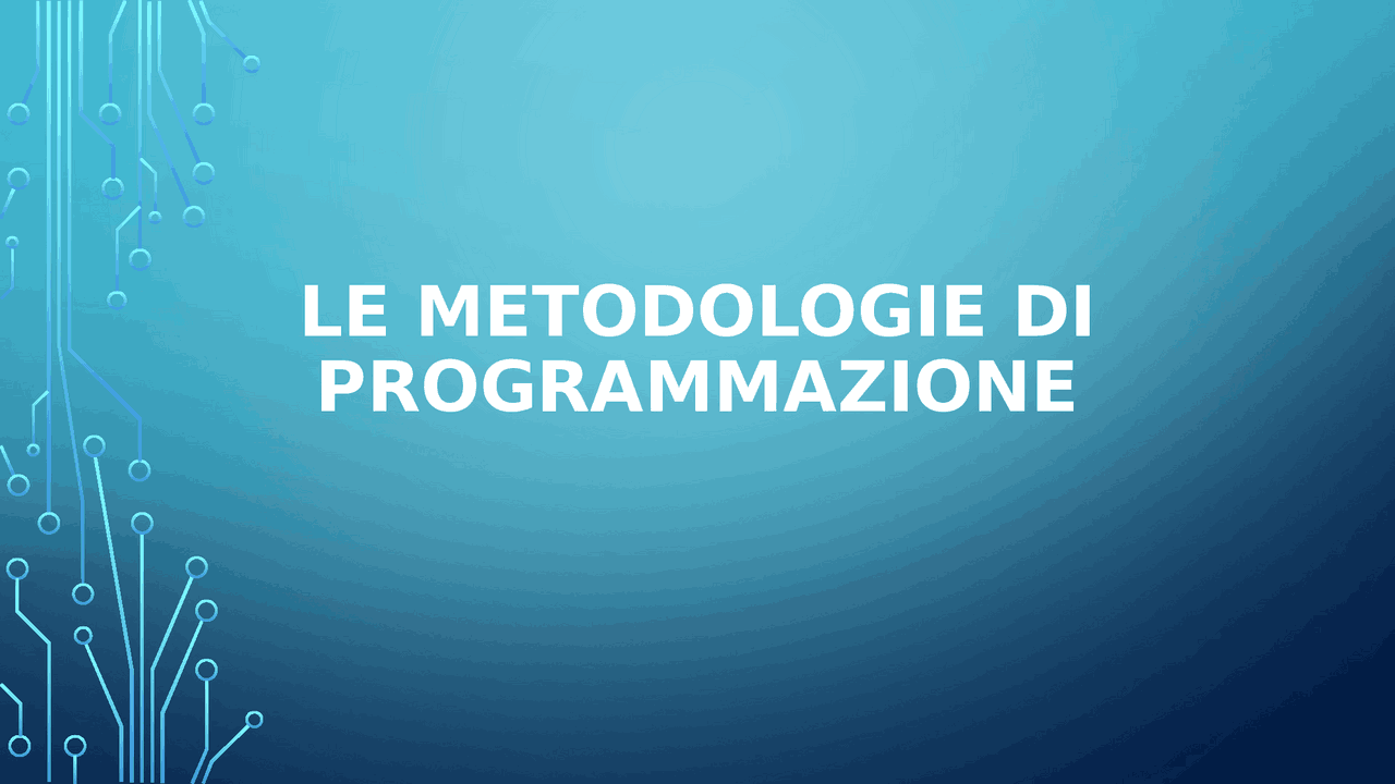 SLIDE METODOLOGIE DI PROGRAMMAZIONE | Slide di Informatica | Docsity