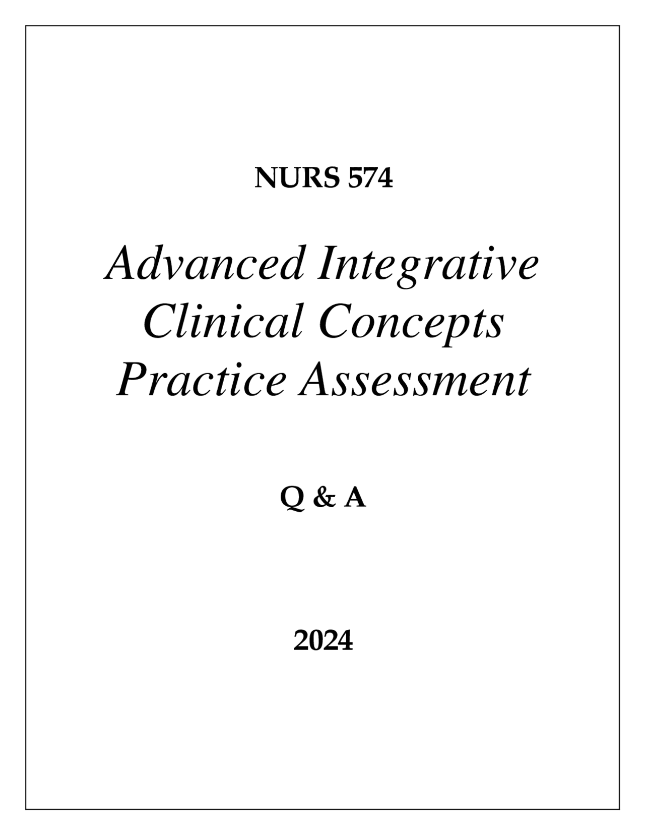 NURS 574: Advanced Integrative Clinical Concepts Practice Assessment Q&A | Exams Nursing | Docsity