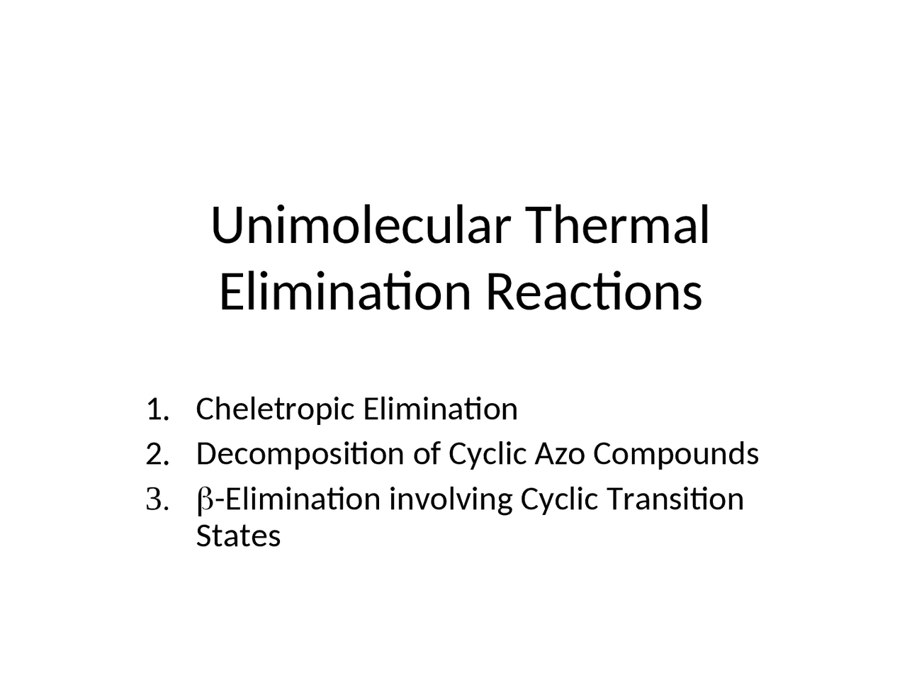 Unimolecular Thermal Reactions: Cheletropic, Azo, and β-Elimination ...