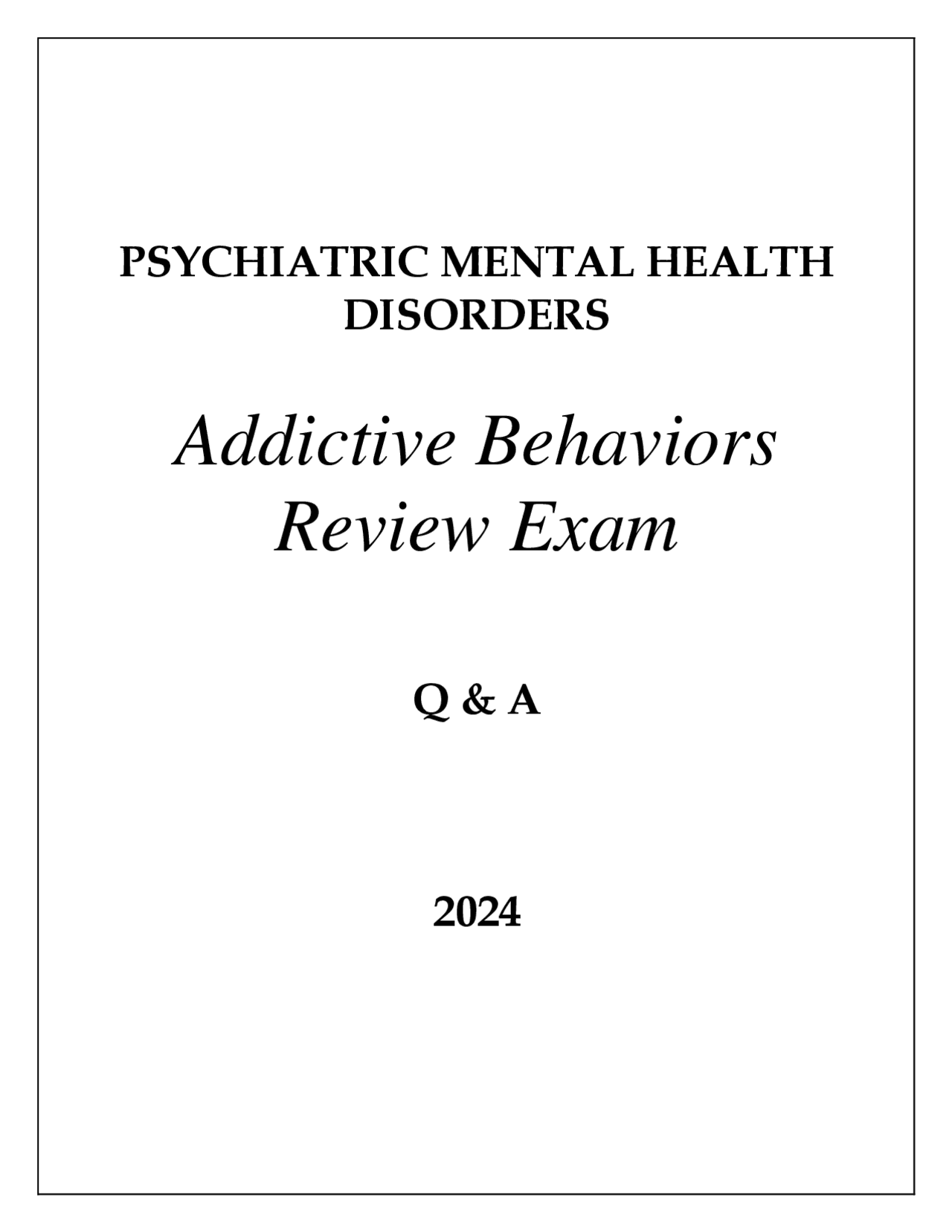 PSYCHIATRIC MENTAL HEALTH DISORDERS ADDICTIVE BEHAVIORS REVIEW EXAM Q & A 2024 | Exams Nursing ...