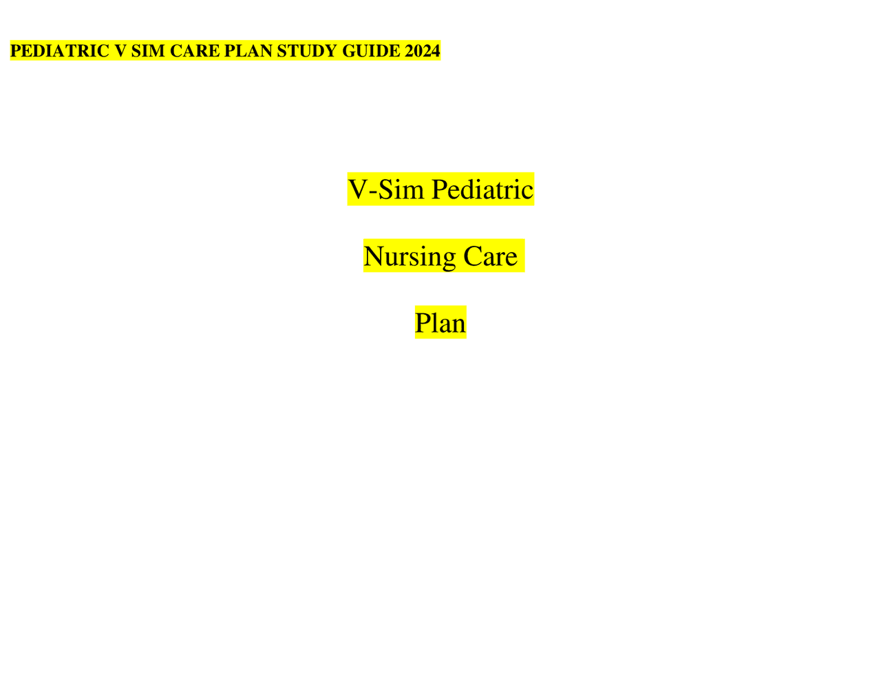 PEDIATRIC V SIM CARE PLAN STUDY GUIDE 2024 | Exams Nursing | Docsity