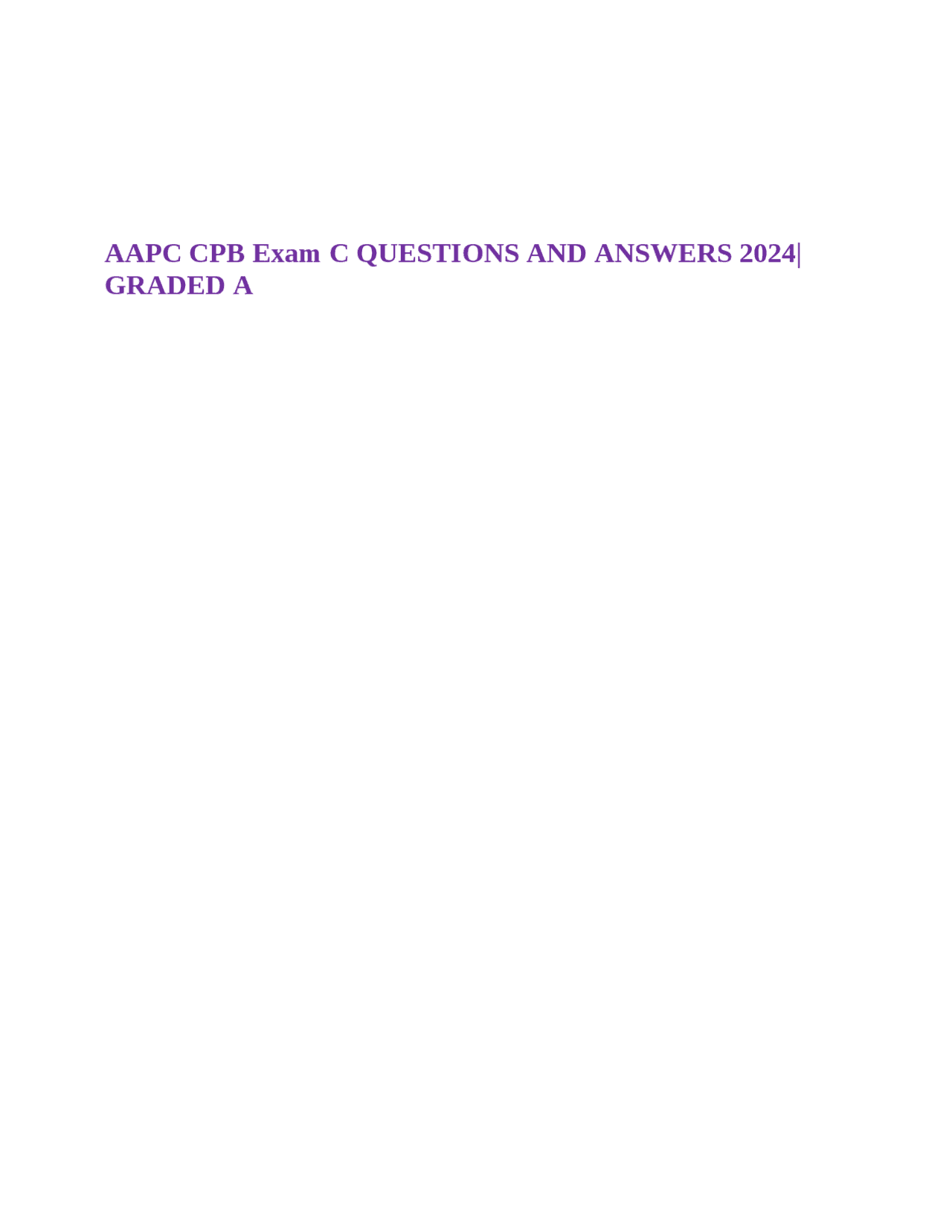 AAPC CPB Exam C QUESTIONS AND ANSWERS 2024| GRADED A | Exams Nursing | Docsity