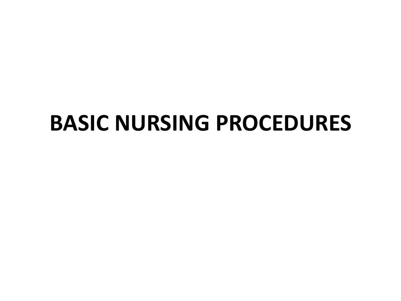 BASIC NURSING PROCEDURES | Study Guides, Projects, Research Nursing ...