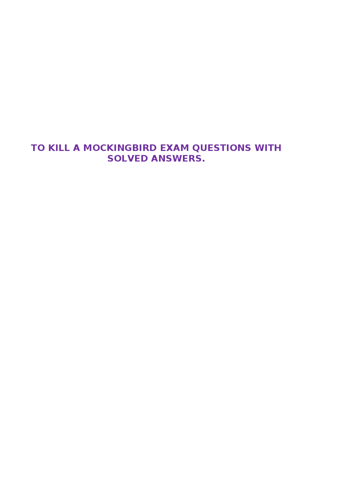 TO KILL A MOCKINGBIRD EXAM QUESTIONS WITH SOLVED ANSWERS. | Exams ... TO KILL A MOCKINGBIRD EXAM QUESTIONS WITH SOLVED ANSWERS. | Exams ...