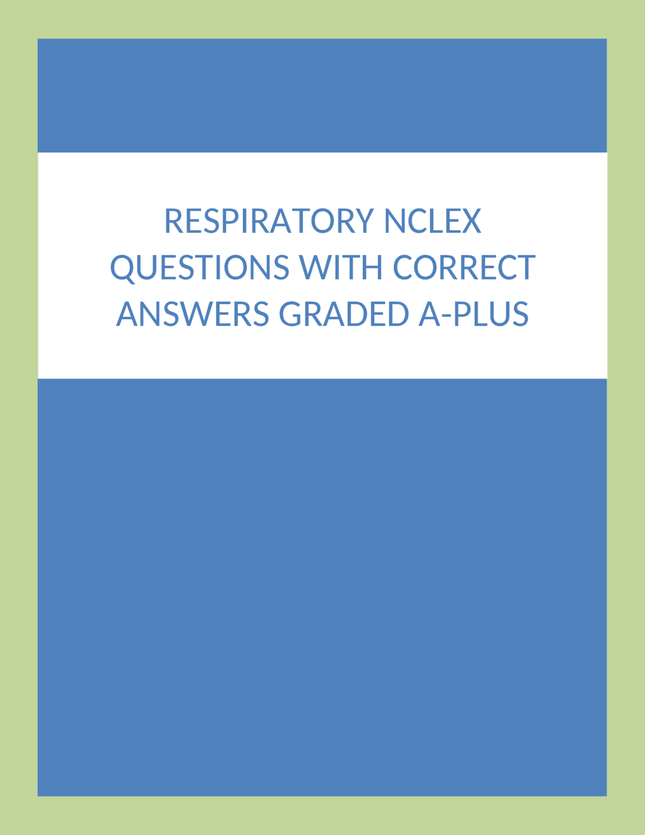 NSG 403 NCLEX RESPIRATORY EXAM 100 QUESTIONS AND ANSWERS 100% CORRECT ...