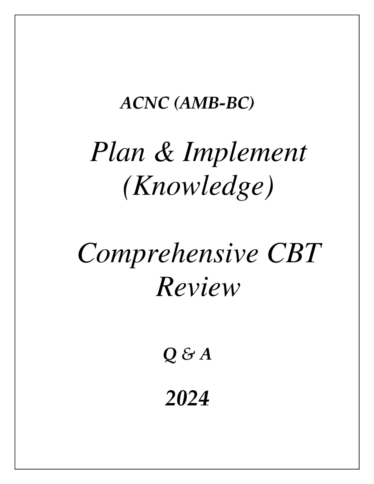 ACNC(AMB-BC) PLAN & IMPLEMENT (KNOWLEDGE) COMPREHENSIVE CBT REVIEW Q ...