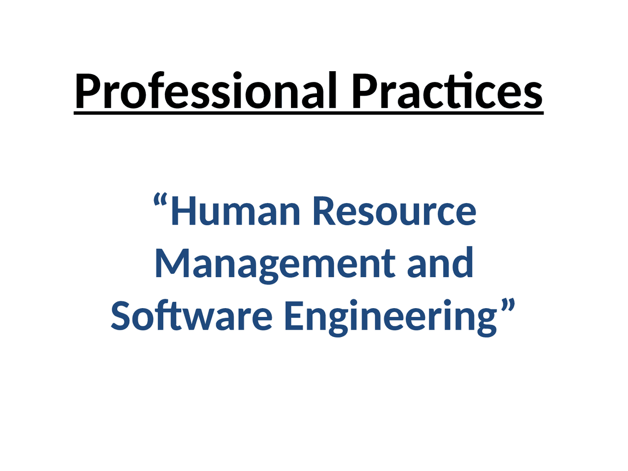 Professional Practices Lecture 11: Human Resource Management and Software Engineering | Slides ...