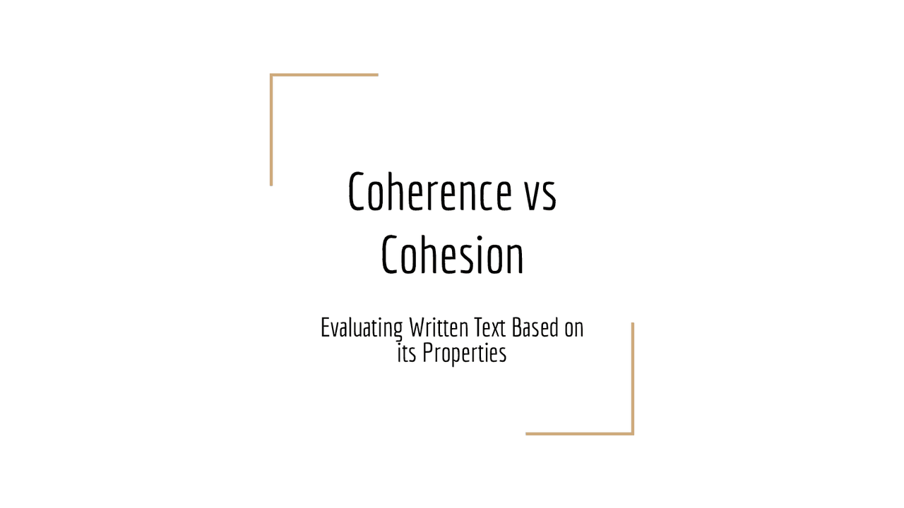 Coherence vs Cohesion: Evaluating Written Text | Schemes and Mind Maps ...