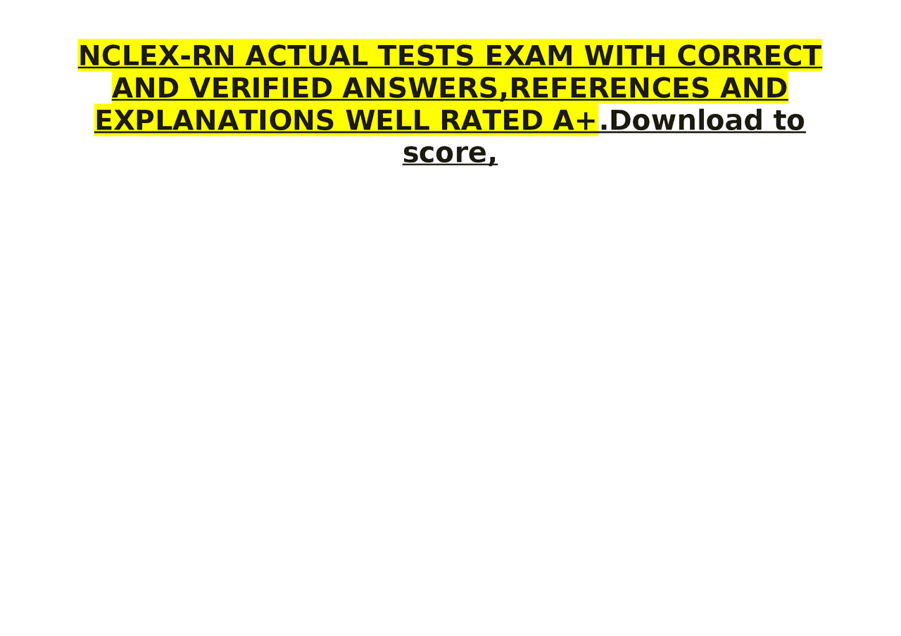 NCLEX-RN ACTUAL TESTS EXAM WITH CORRECT AND VERIFIED ANSWERS,REFERENCES ...