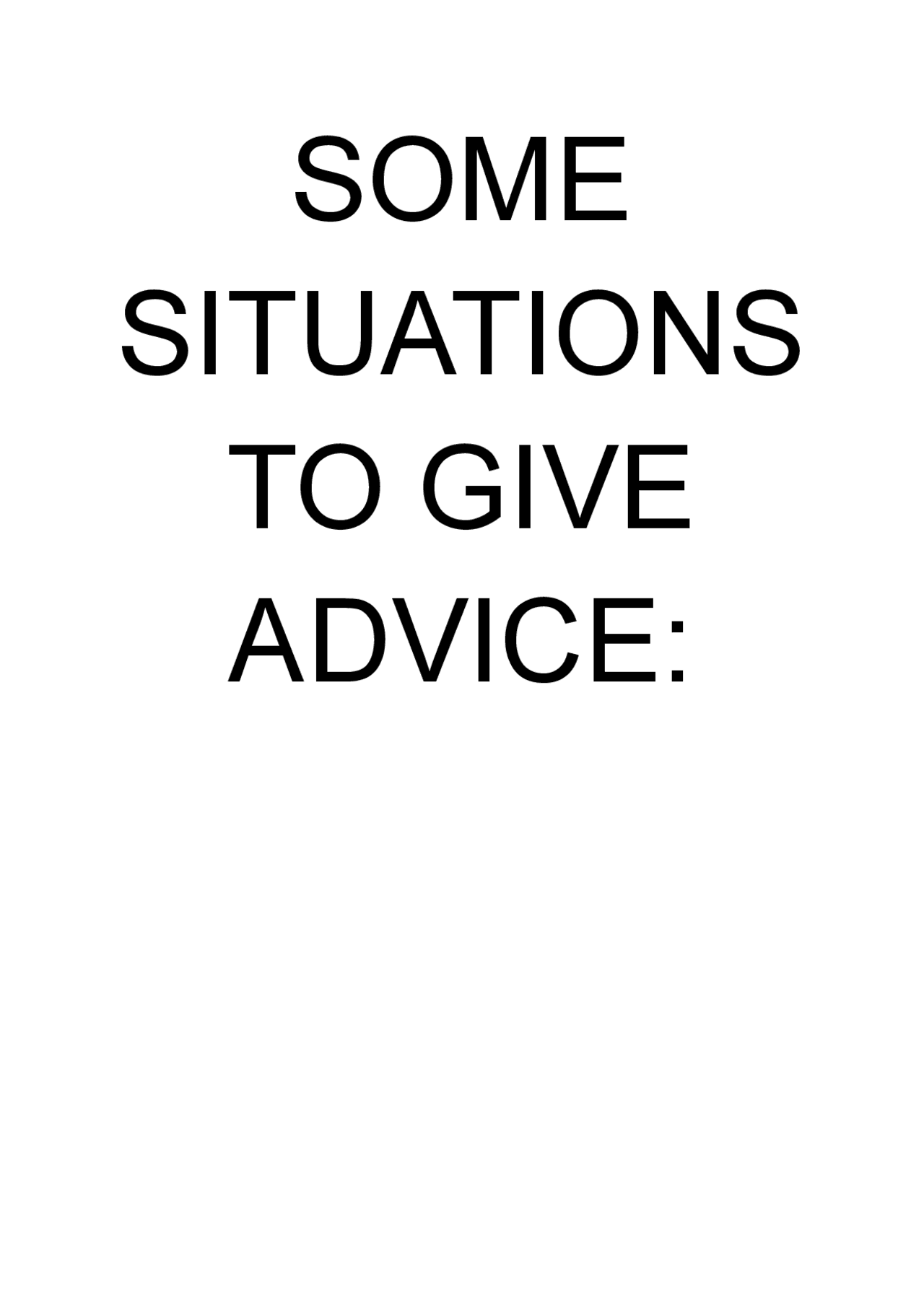 SOME SITUATIONS TO GIVE ADVICE, B2 TRINITY | Ejercicios de Inglés | Docsity